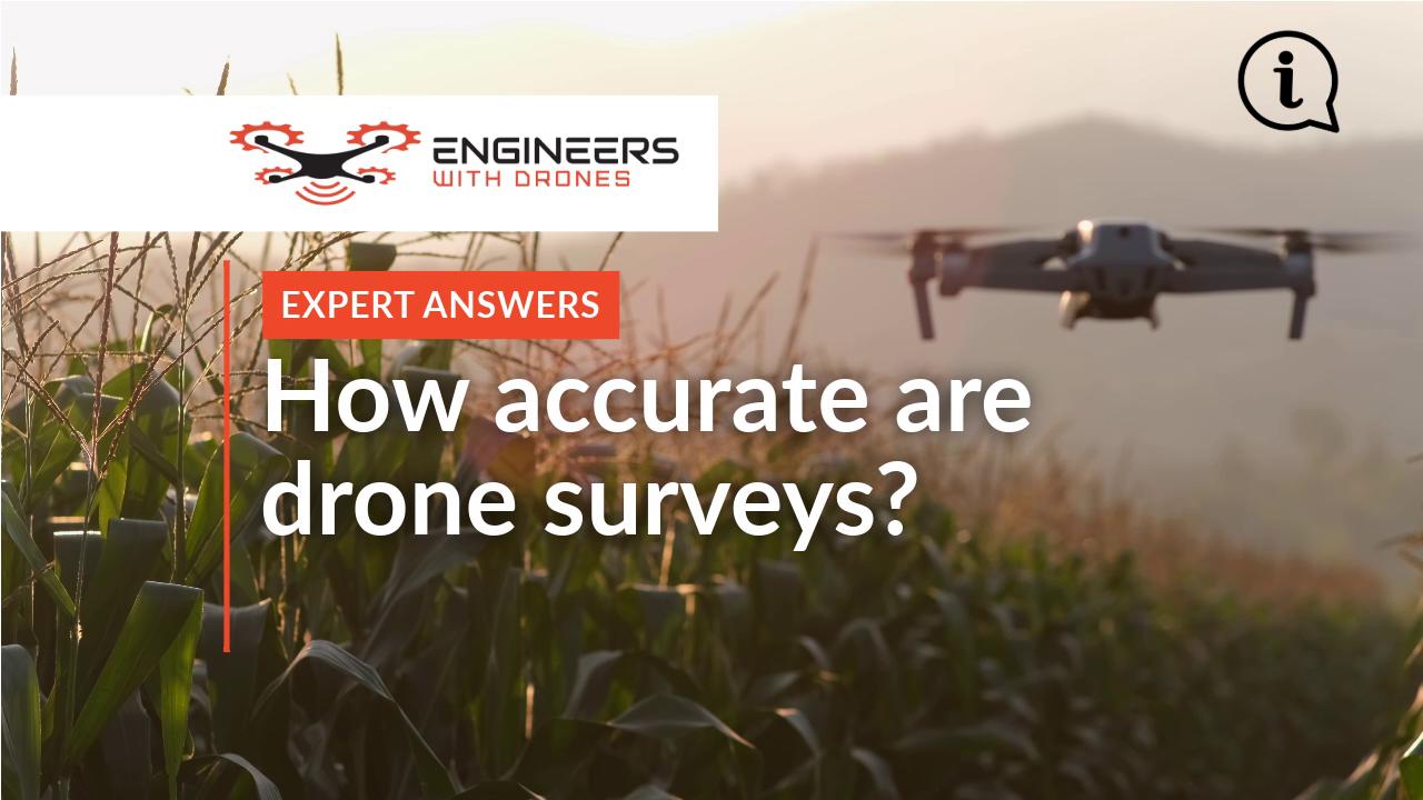 How accurate are drone surveys? | Engineers with Drones